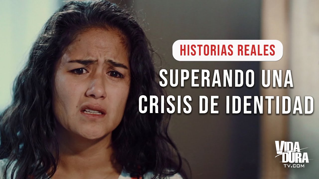 Superando una crisis de identidad - Vida Dura
